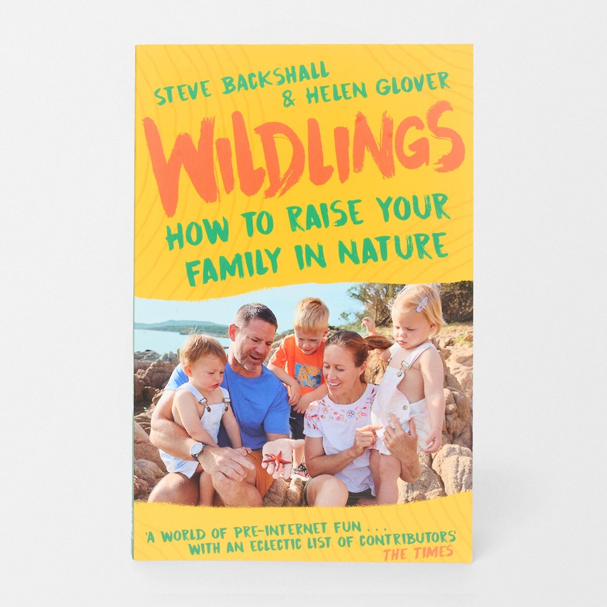 Steve Backshall & Helen Glover Wildlings How to Raise Your Family in Nature