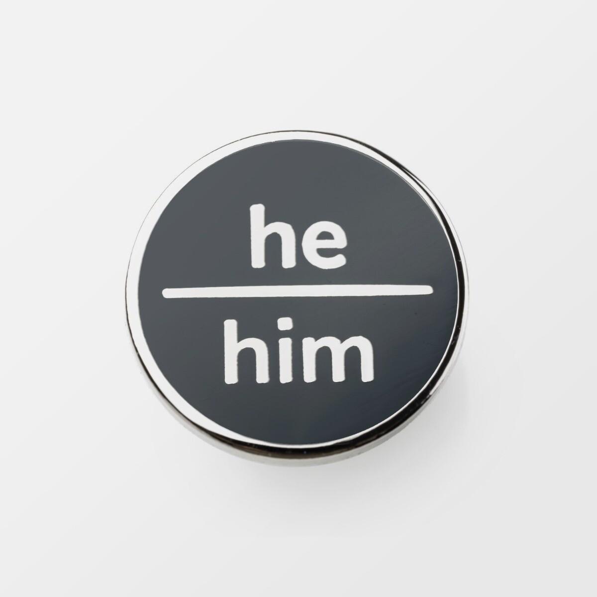He / Him Pronoun Pin Badge | Gender Pronoun Badge