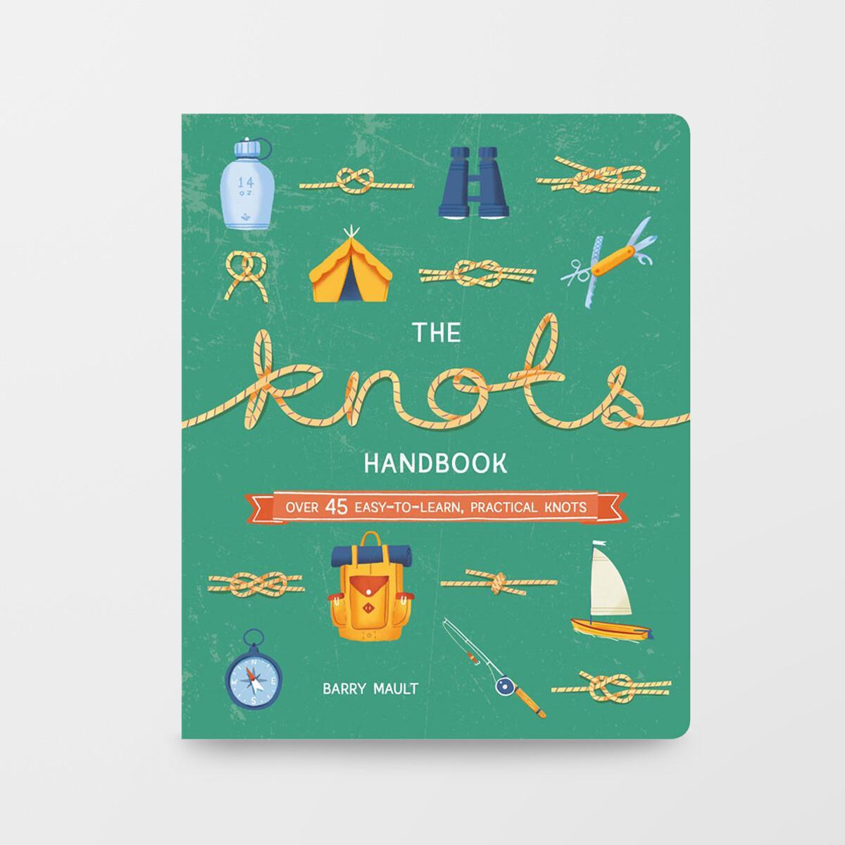 The Knots Handbook: Over 45 Easy-to-Learn, Practical Knots